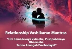 Powerful Vashikaran Mantra by Vashikaran Specialist in India